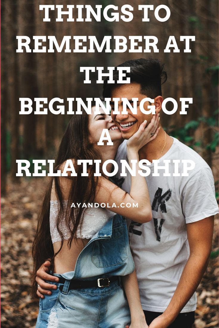 Things to Remember at the Beginning of a Relationship - Ayandola's Pen