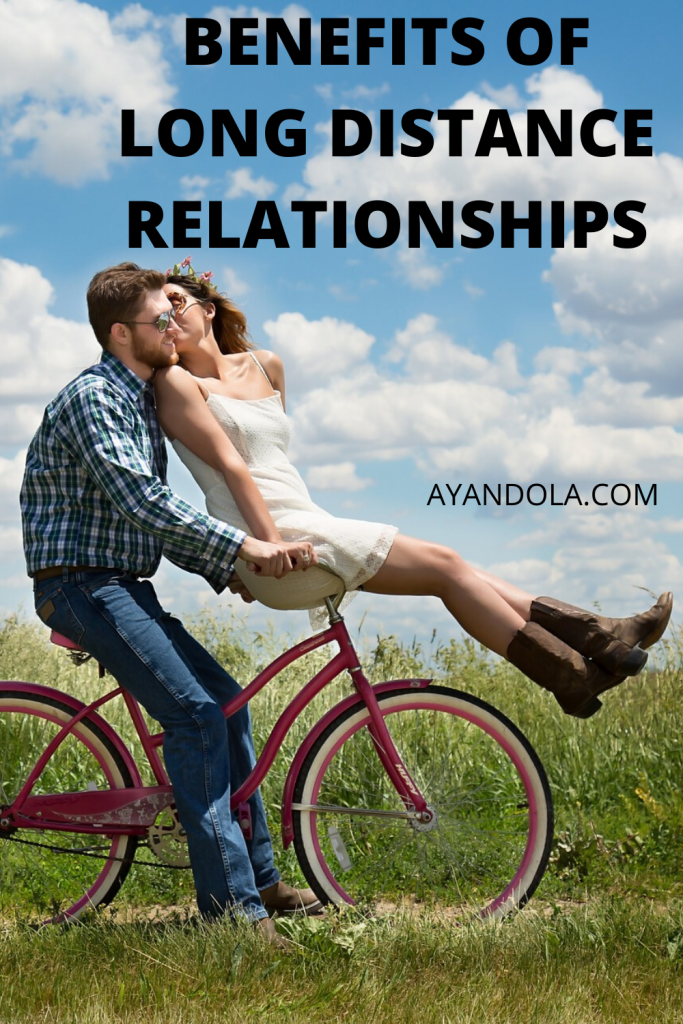 Benefits of Long-Distance Relationships - Ayandola's Pen
