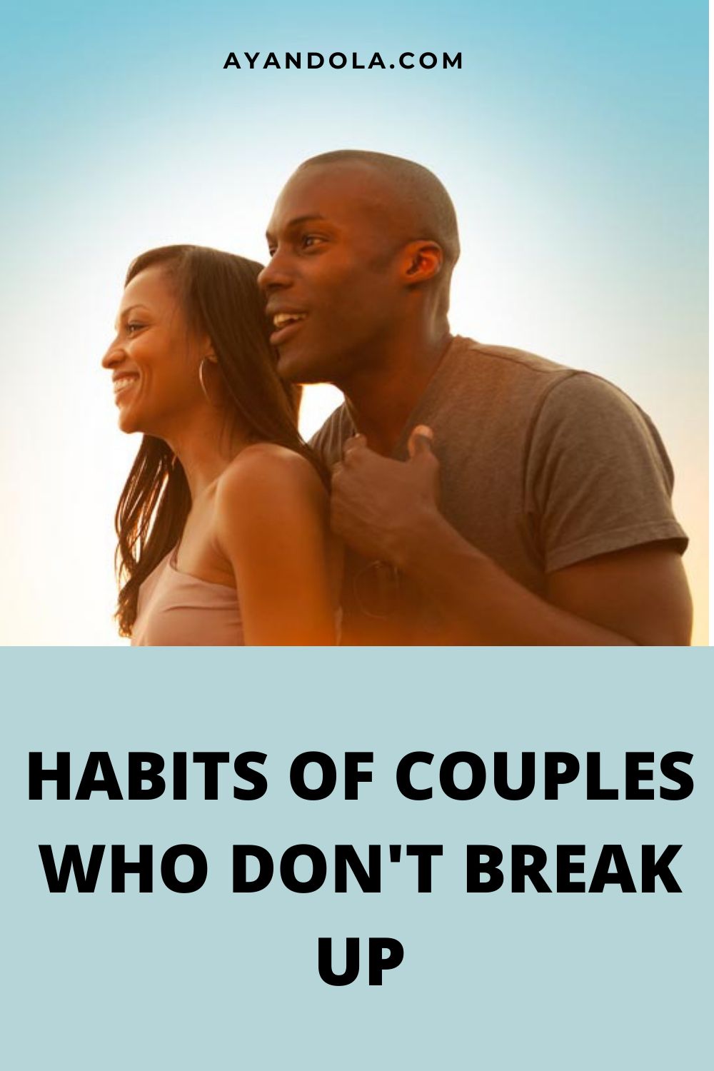 Habits of Couples Who Don't Break Up - Ayandola's Pen