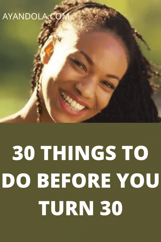 30 Things to Do Before You Turn 30 - Ayandola's Pen