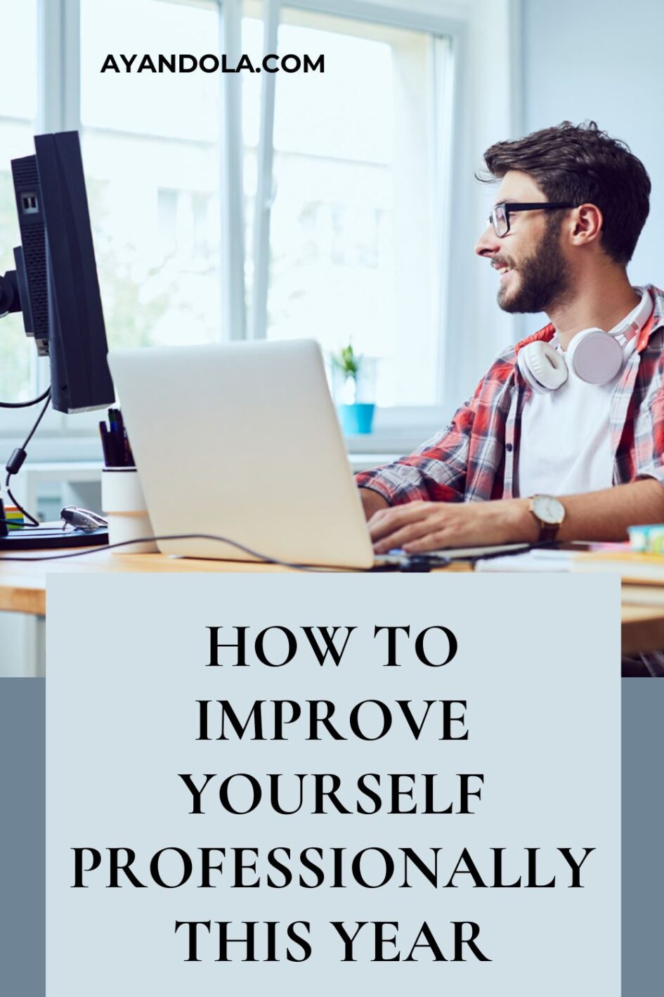 Practical Tips to Improve Yourself Professionally in 2024 - Ayandola's Pen